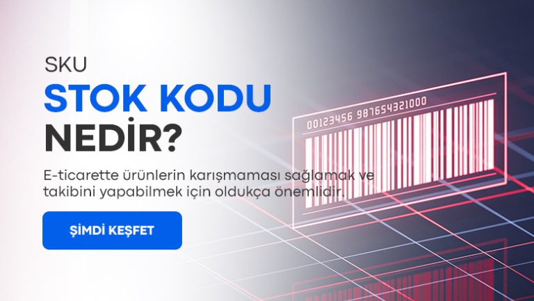 Stok Kodu (SKU) Nedir? 5 Adımda Stok Kodu Oluştur! - Orbita